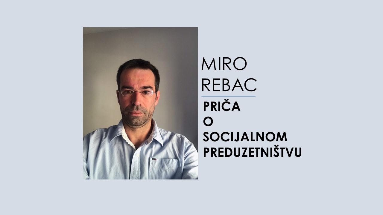Priča o socijalnom preduzetništvu - Miro Rebac: "Hoću da radim, to je ...